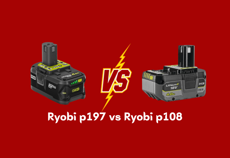 Ryobi P197 vs P108: Which Battery Gives You More Power and Value ...