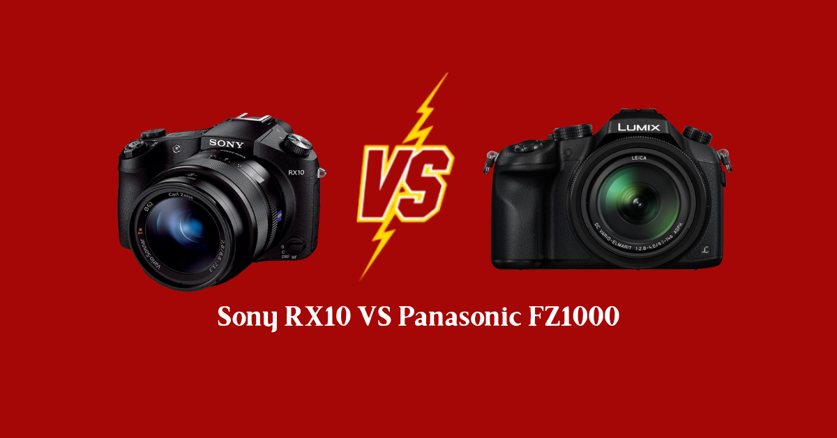 Sony RX10 vs Panasonic FZ1000: Battle of the Bridge Cameras - Proper ...