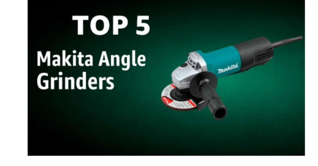 Top 5 Best Makita Angle Grinders Known for Power and Precision - Proper ...