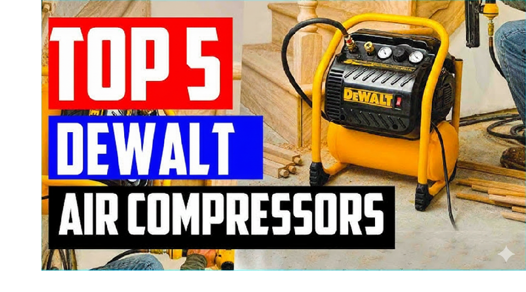 5 Best DeWalt Air Compressors for Power, Precision, and Durability ...